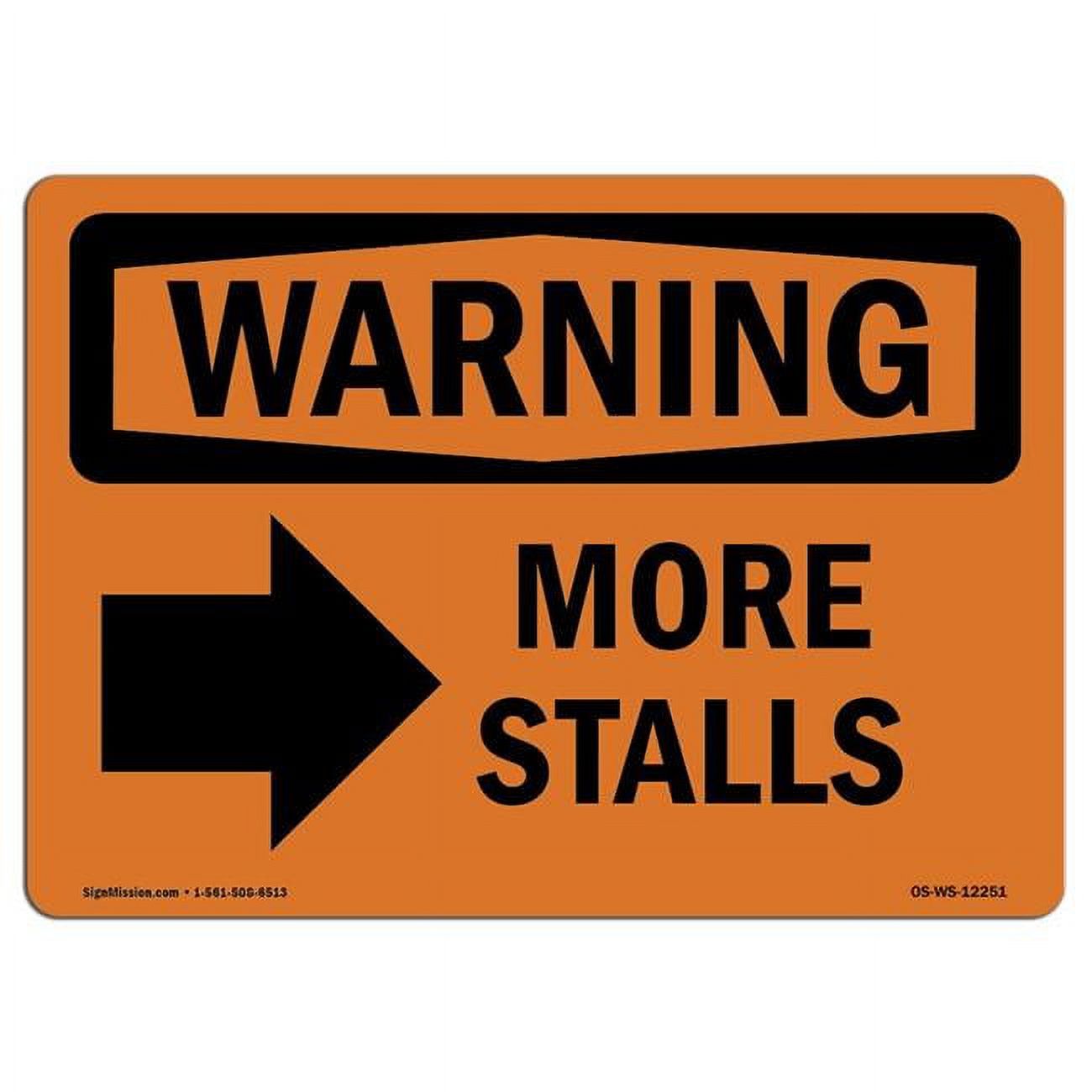 SignMission 7 x 10 in. OSHA Warning Sign - More Stalls Right Arrow with ...