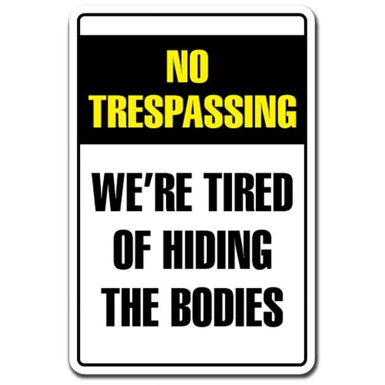SignMission Z-A-Tired Of Hiding The Bodies 7 x 10 in. Tired of Hiding ...