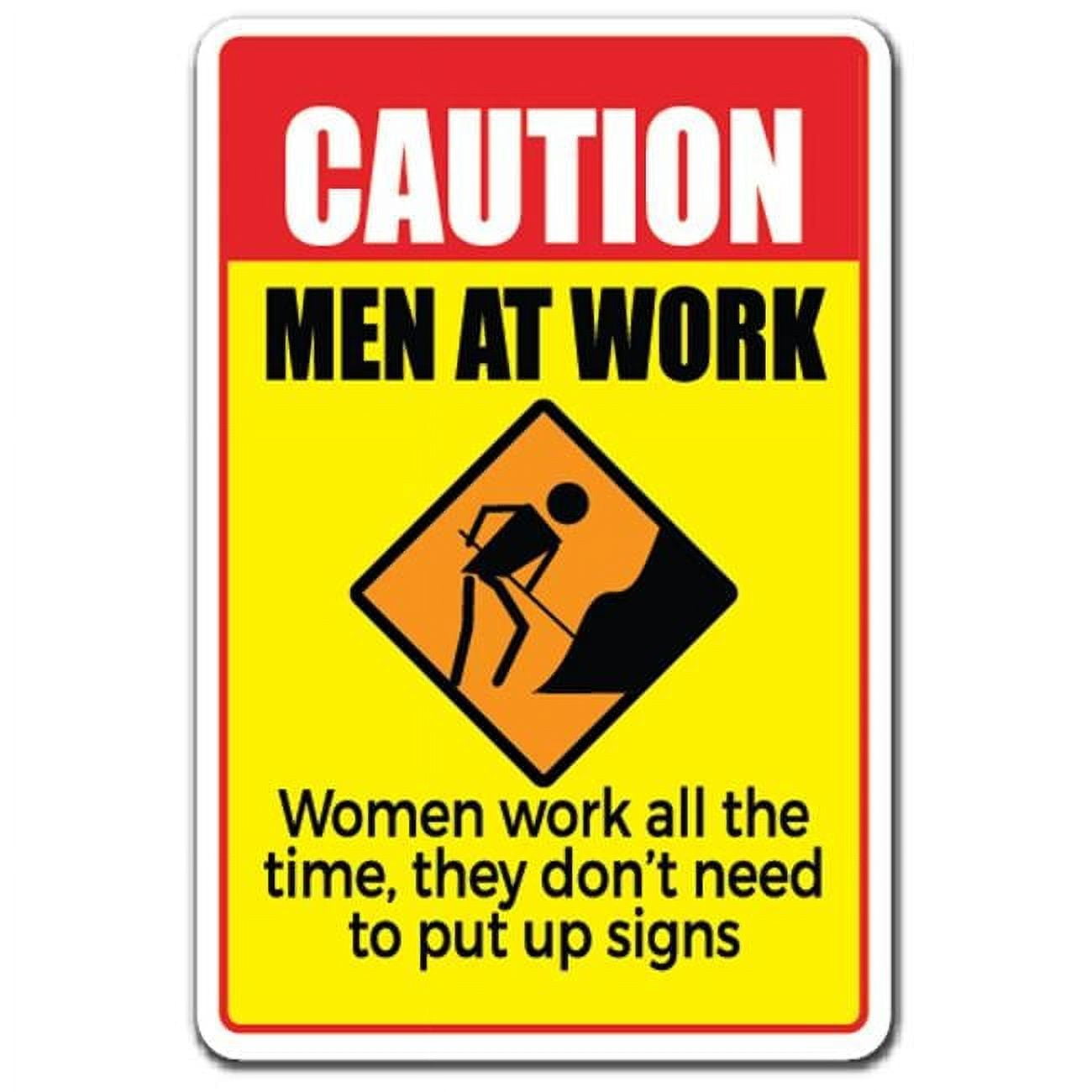 CAUTION MEN AT WORK Sign women work warning | Indoor/Outdoor | 12" Tall ...