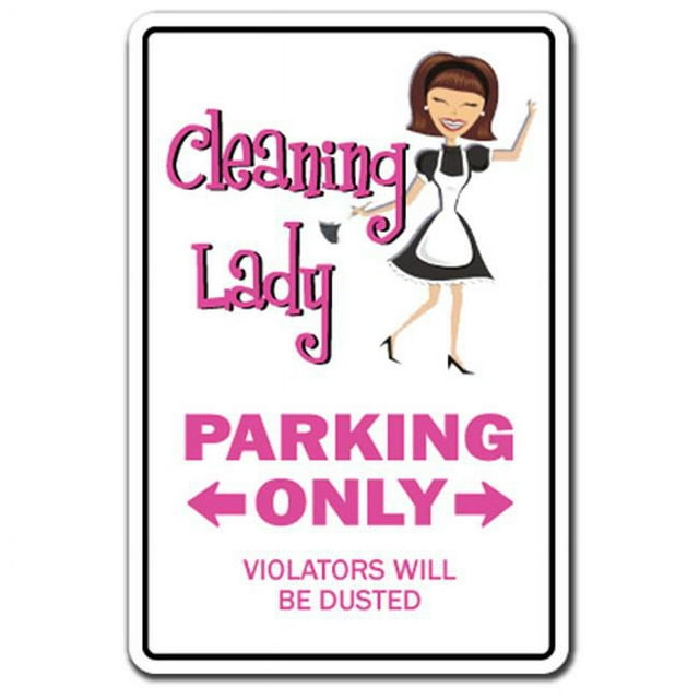 SignMission 8 x 12 in. Cleaning Lady Parking Sign - Walmart.com