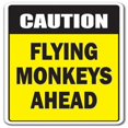 SignMission 8 x 12 in. Decal - Caution Flying Monkeys Ahead ...