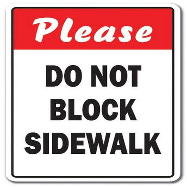 SignMission 8 x 12 in. Decal - Please Do Not Block Sidewalk - Driving ...