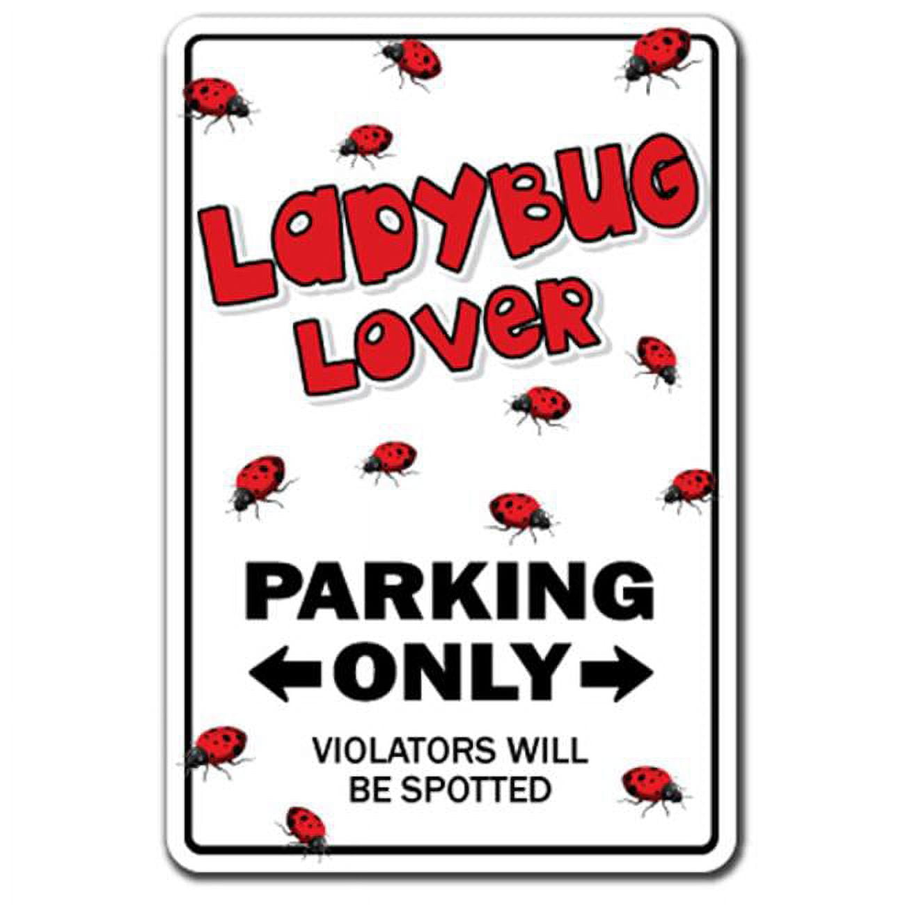SignMission 8 x 12 in. Ladybug Lover Parking Sign - Walmart.com