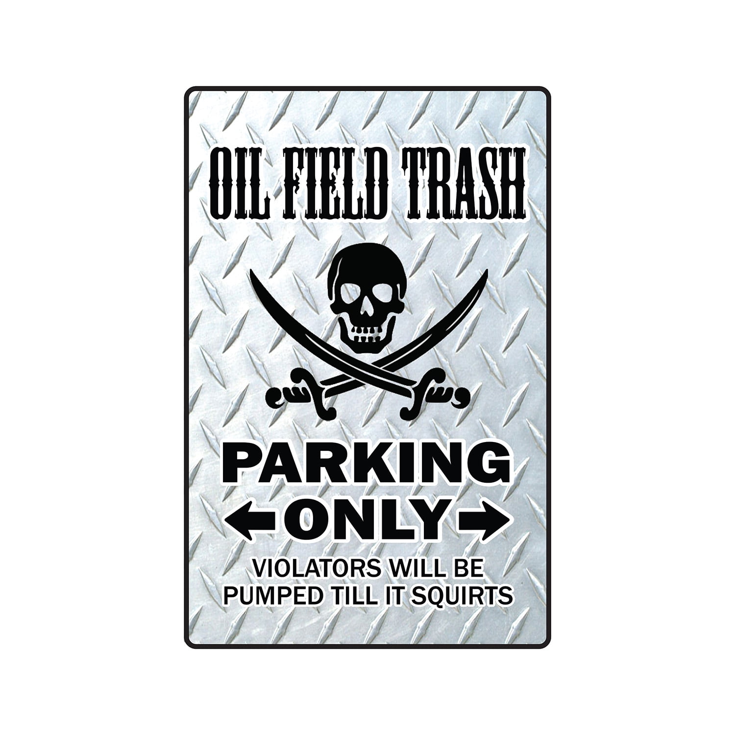 SignMission 8 x 12 in. Oil Field Trash Parking Decal - Roughneck Well ...