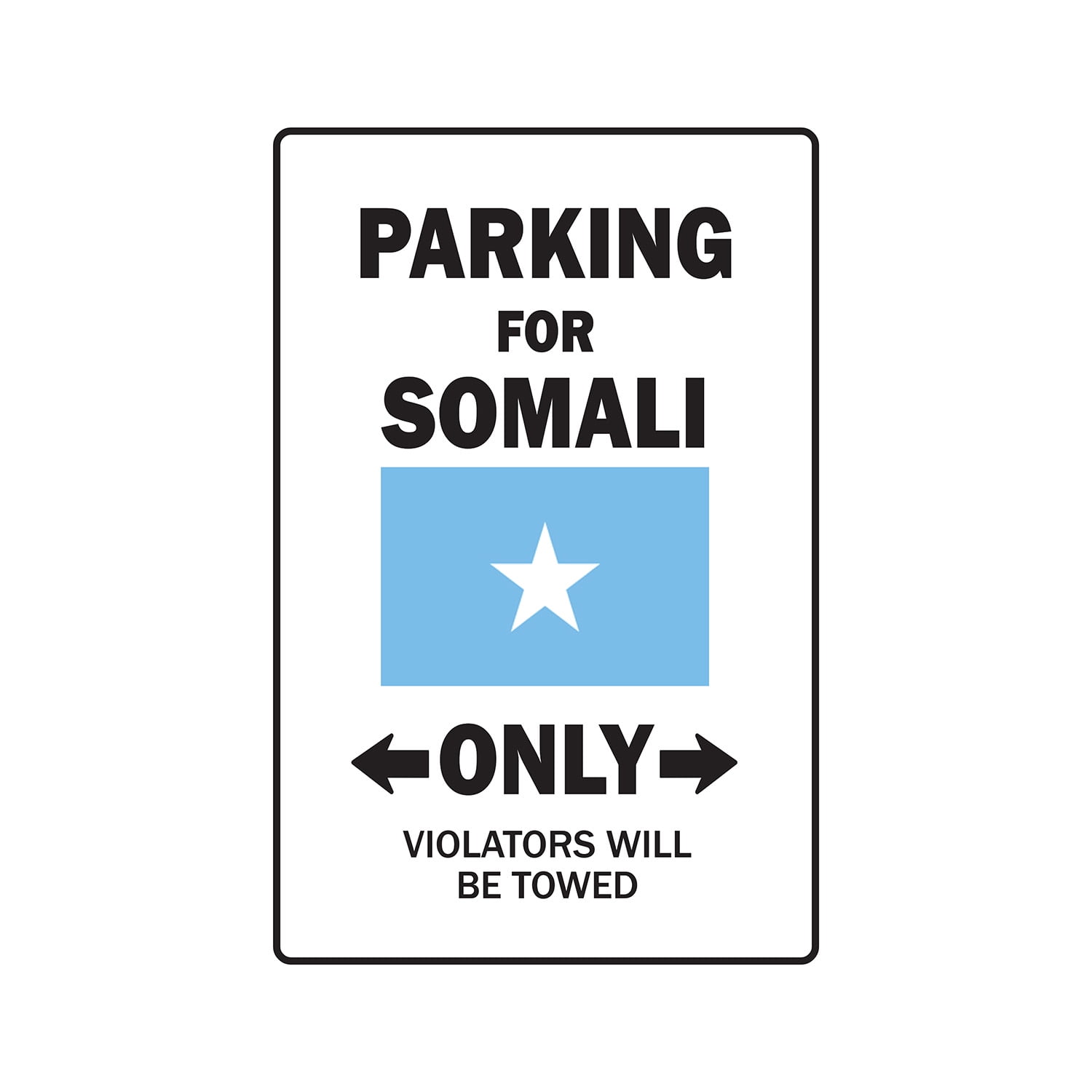 SignMission Z-Somali Country 8 x 12 in. Parking for Somali Only Sign ...