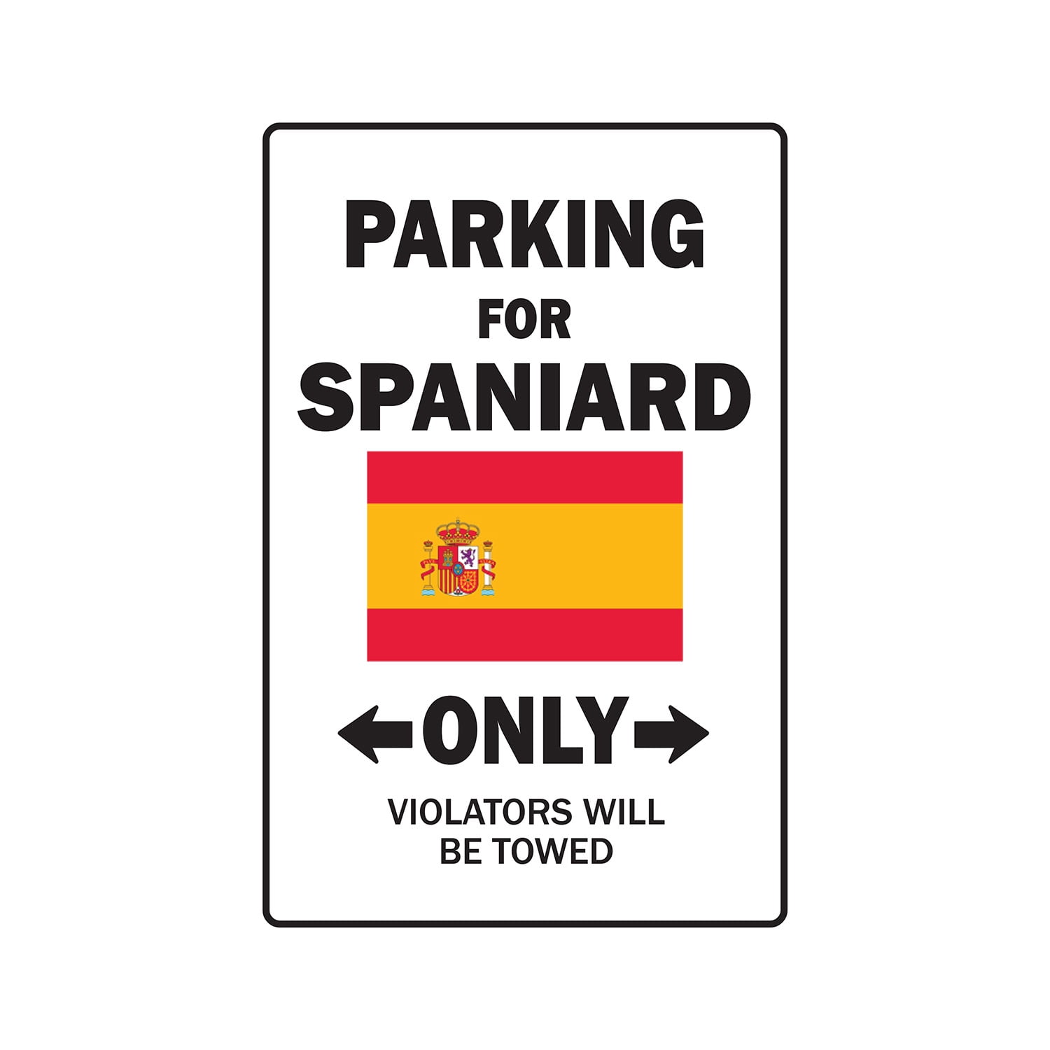 SignMission Z-Spaniard Country 8 x 12 in. Parking for Spaniard Only ...