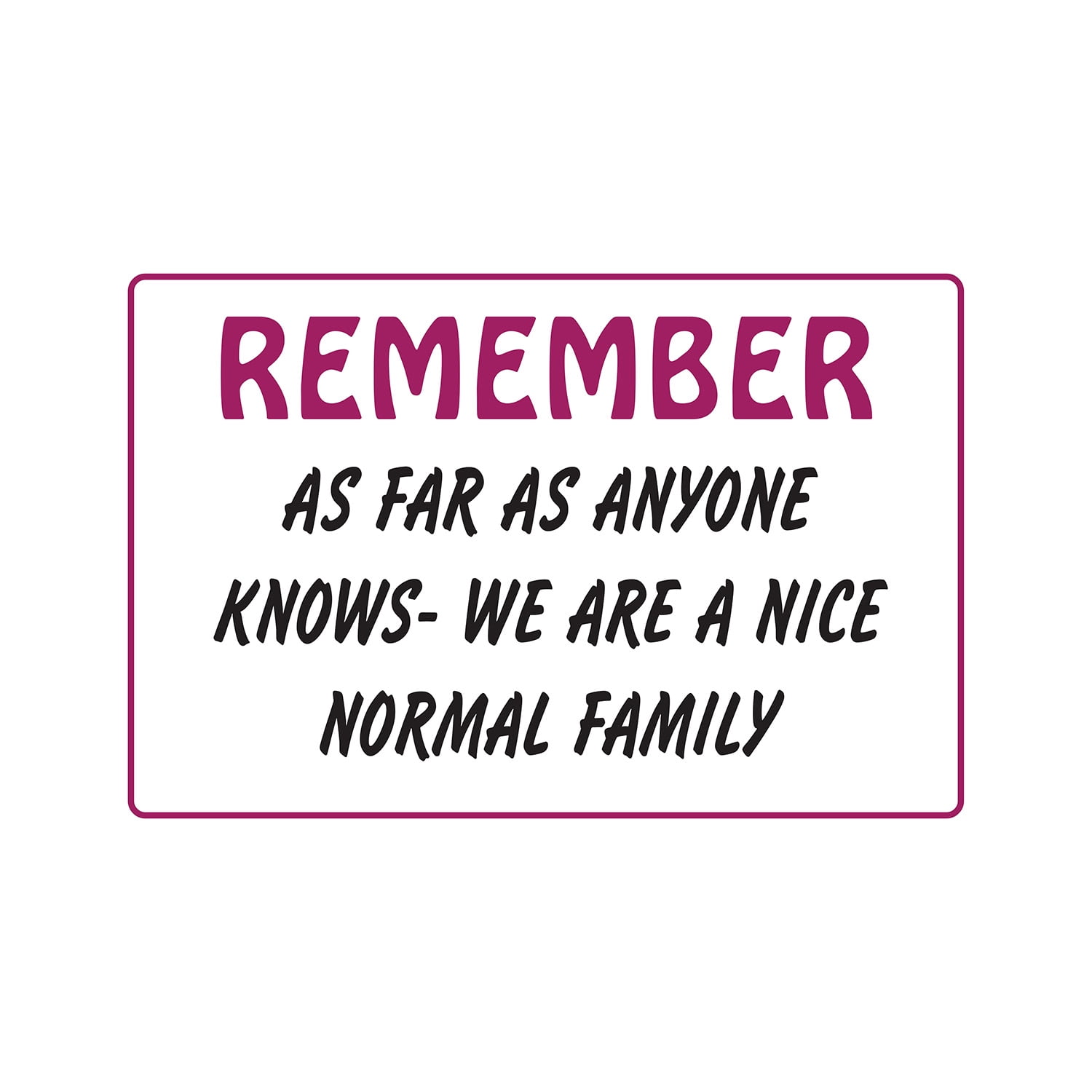 SignMission Z-Remember As Far As Anyone 8 x 12 in. Remember As Far As ...