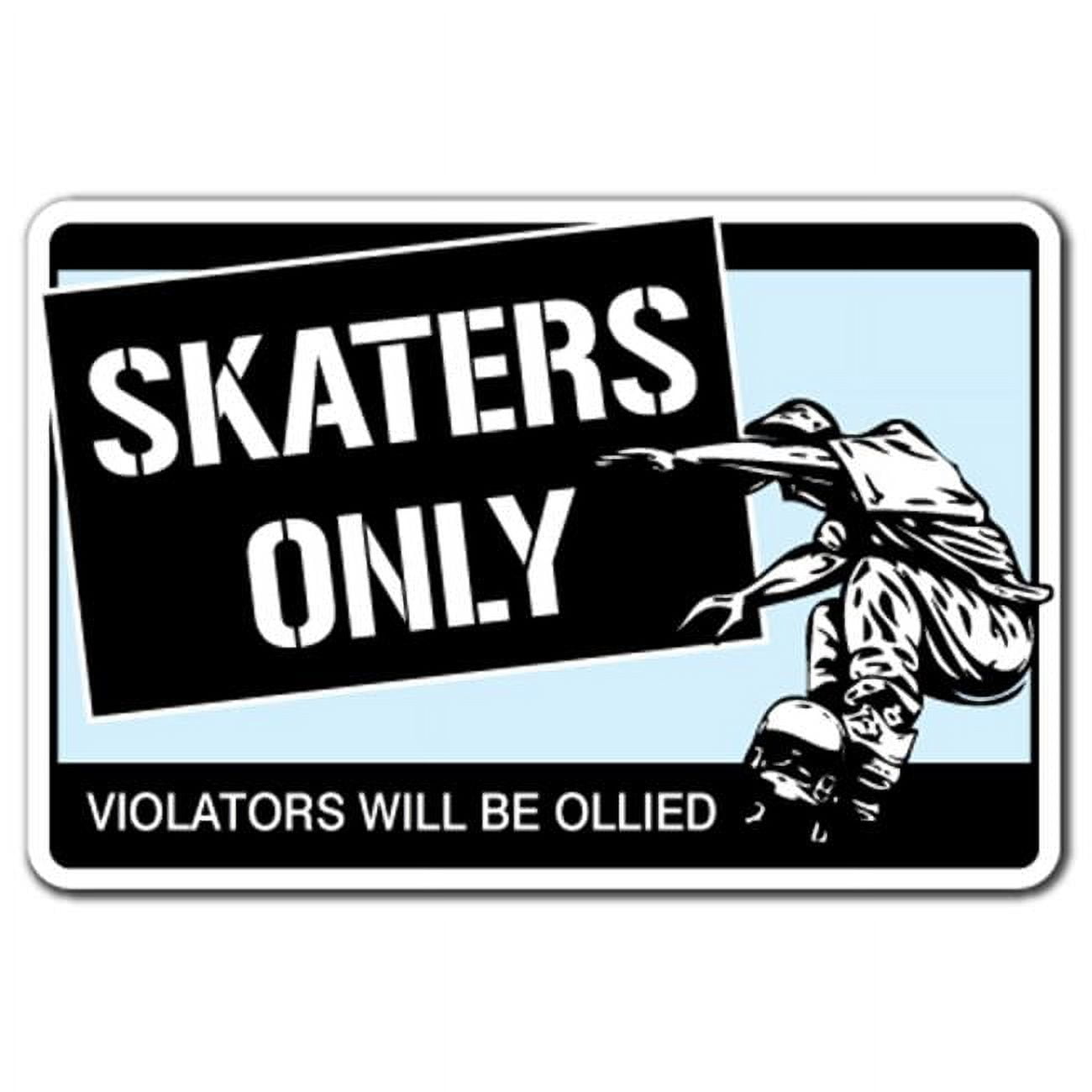 SignMission 8 x 12 in. Skaters Only Decal - Skateboard Wheels Trucks ...