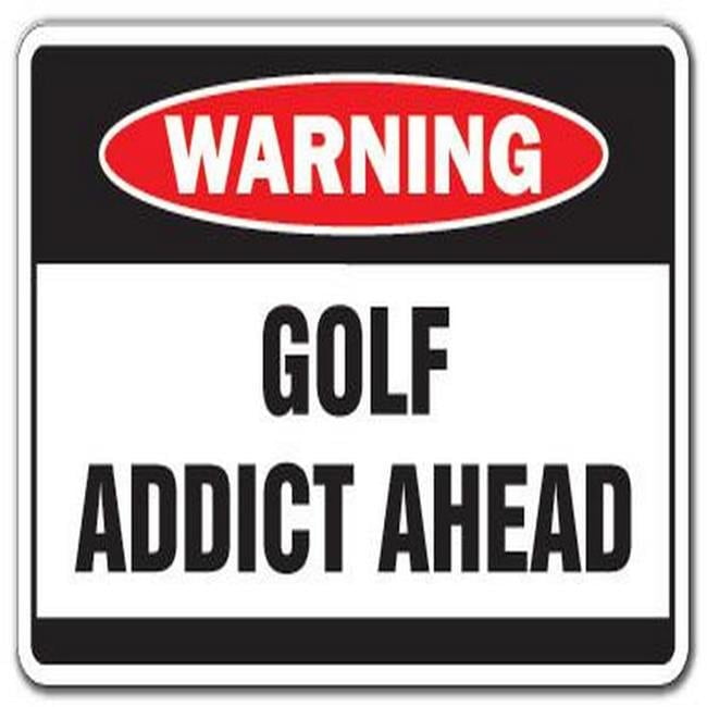 SignMission 8 x 12 in. Warning Decal - Golf Addict - Game Cart Decals ...