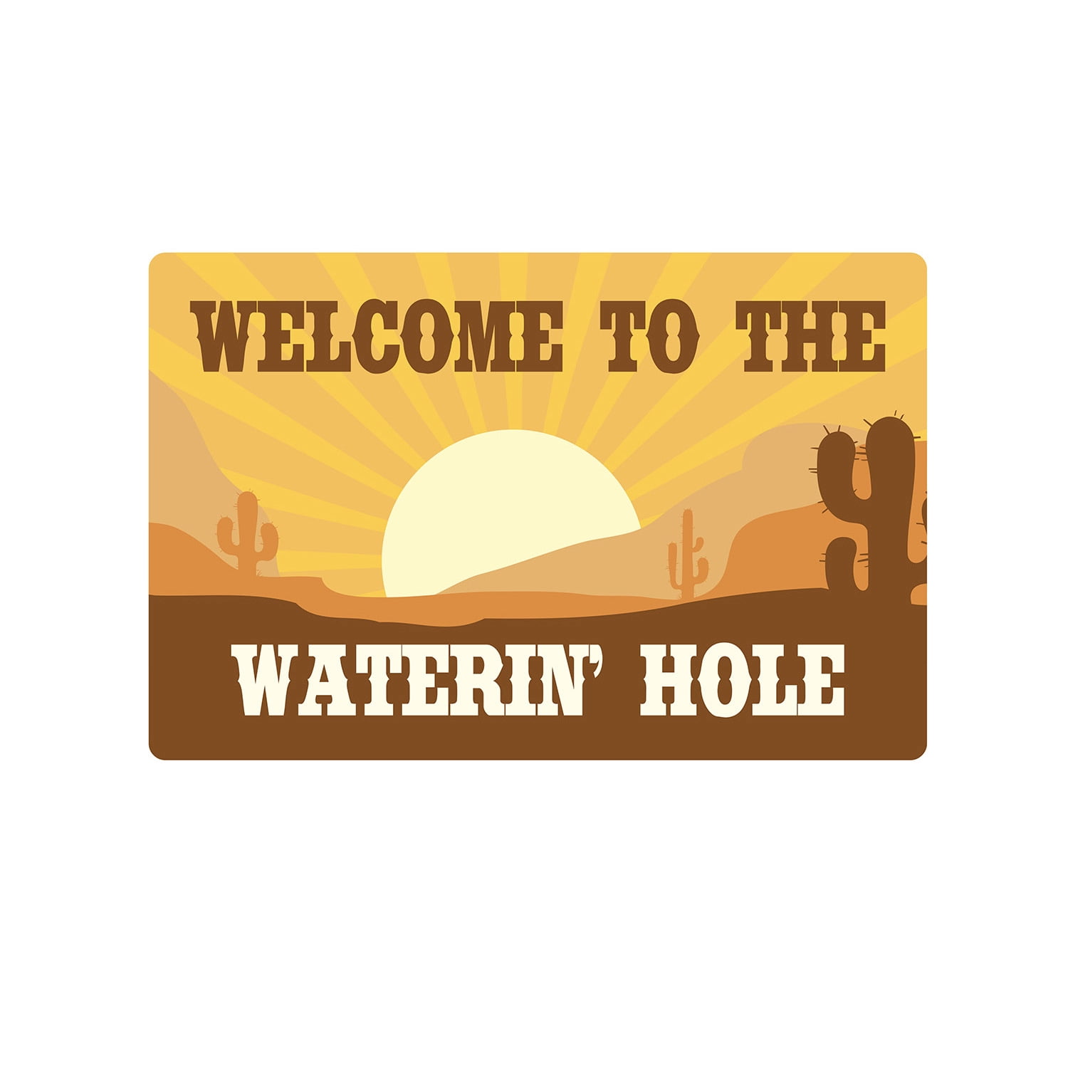 WELCOME TO THE WATERIN' HOLE Sign animals desert drink ranch | Indoor ...