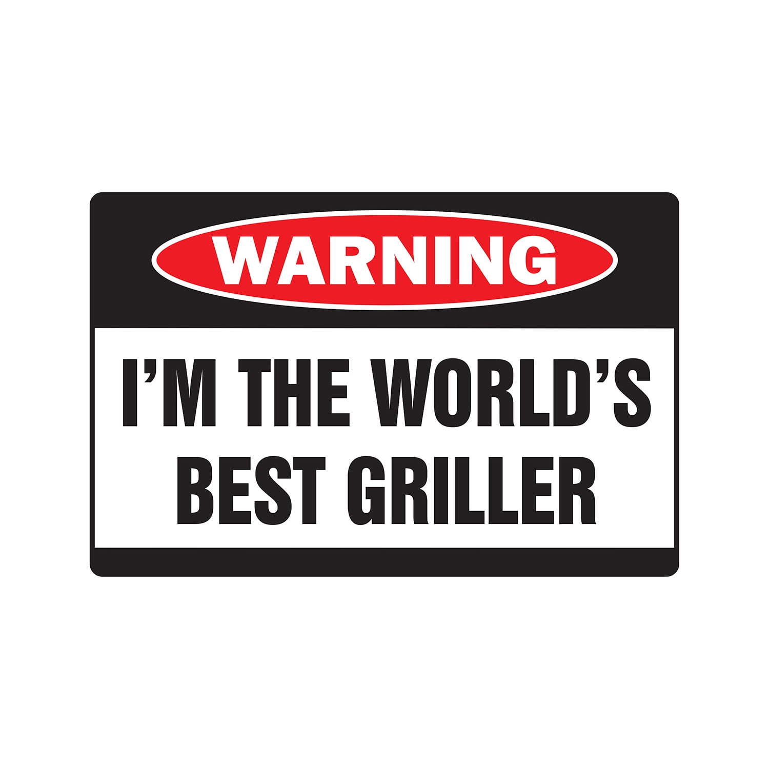 SignMission 8 x 12 in. Worlds Best Griller Warning Decal - Ribbar-B-Que ...