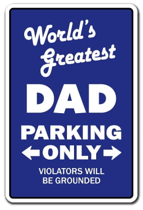 WORLD'S GREATEST DAD Parking Sign father daddy pa day pop | Indoor ...