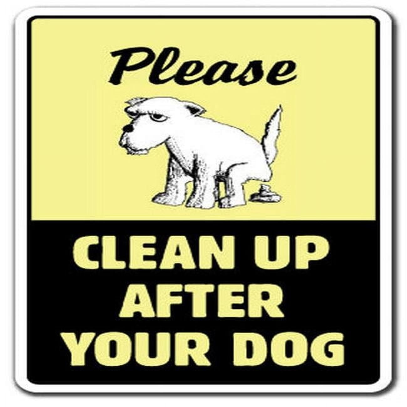 SignMission 9 in. Clean Up After Your Dog Decal - Dog Pet No Poop Crap ...