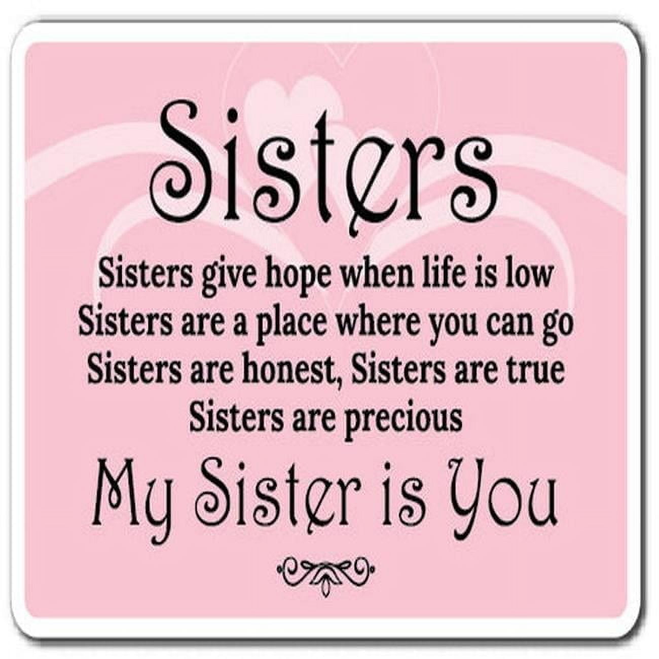 SignMission 9 in. Sisters Give Hope Decal - Sister Love My Sister ...