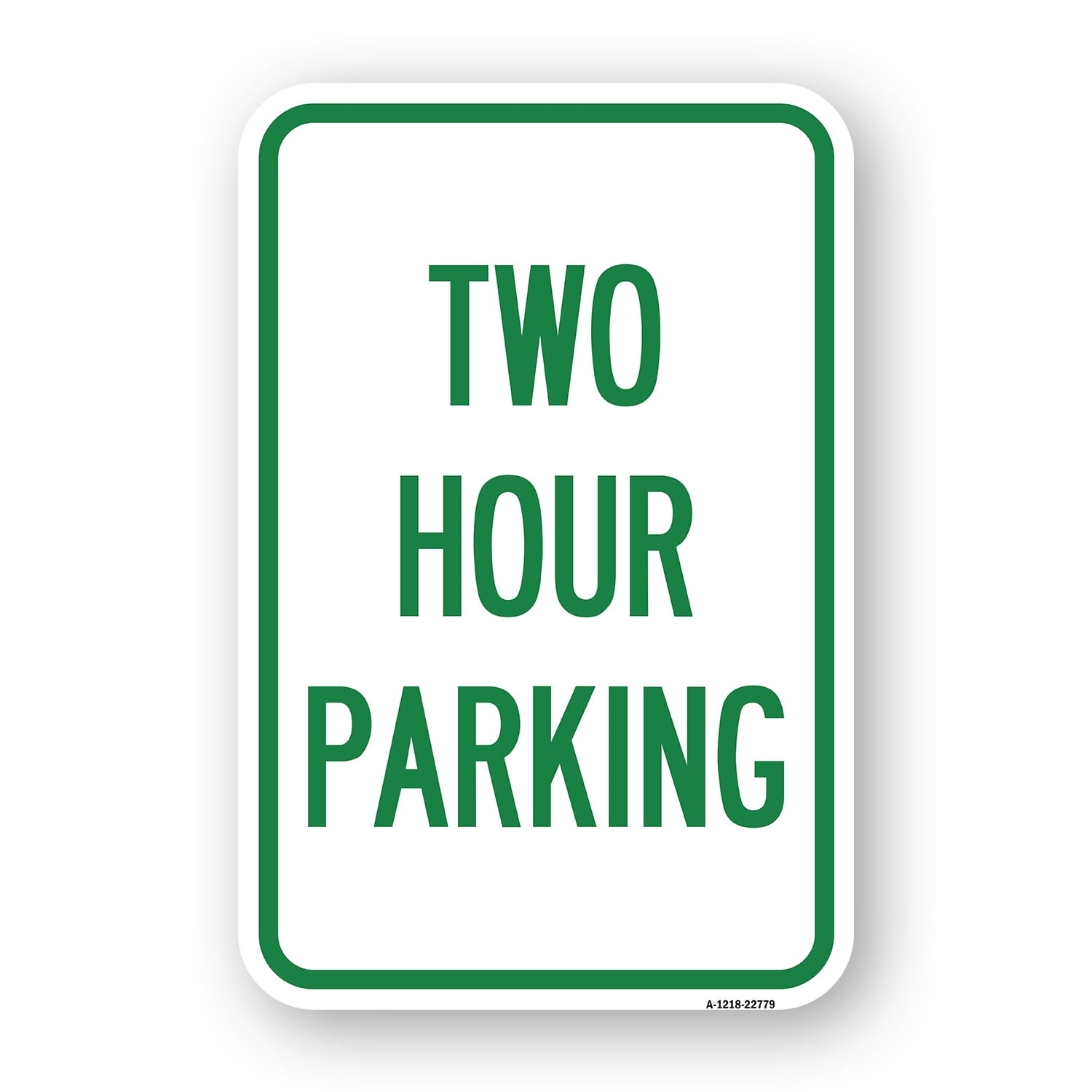 Two Hour Parking | 12" X 18" Heavy-Gauge Aluminum Rust Proof Parking ...
