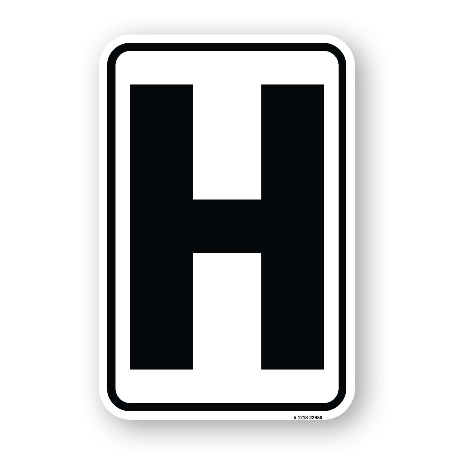 SignMission A-1218-22950 12 x 18 in. Aluminum Sign - Sign with Letter H ...