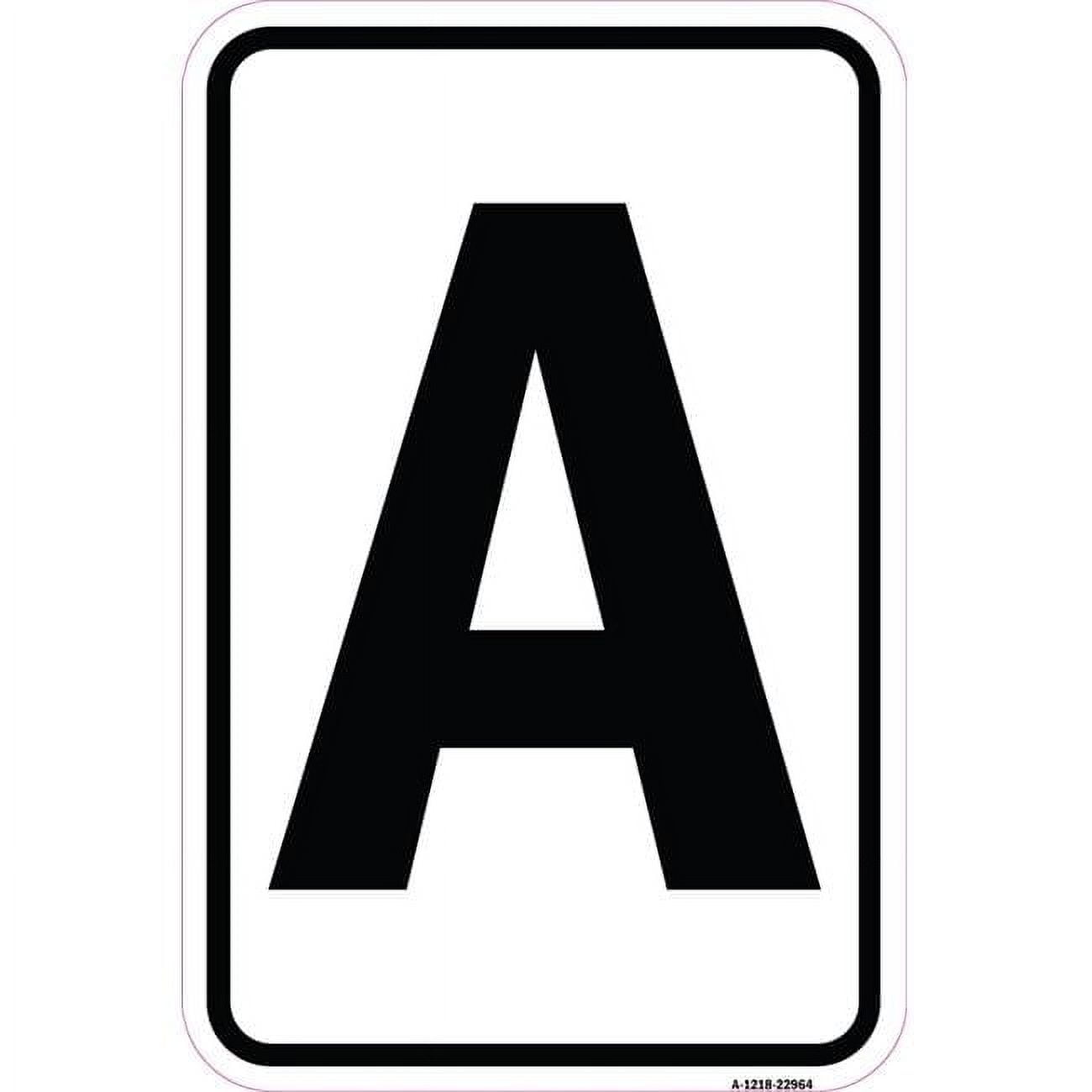 SignMission A-1218-22964 12 x 18 in. Aluminum Sign - Sign with Letter A ...