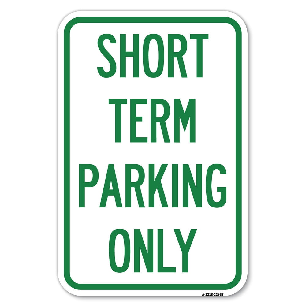 SignMission A-1218-22967 12 x 18 in. Aluminum Sign - Short Term Parking ...