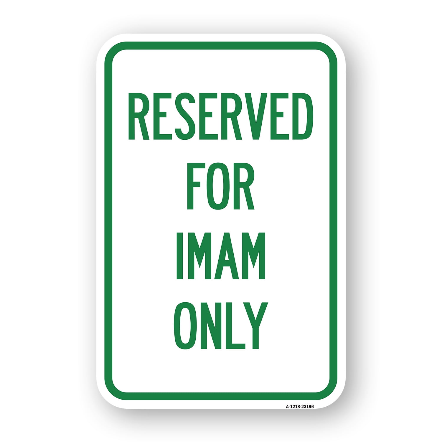 SignMission A-1218-23196 12 x 18 in. Aluminum Sign - Reserved for Imam ...