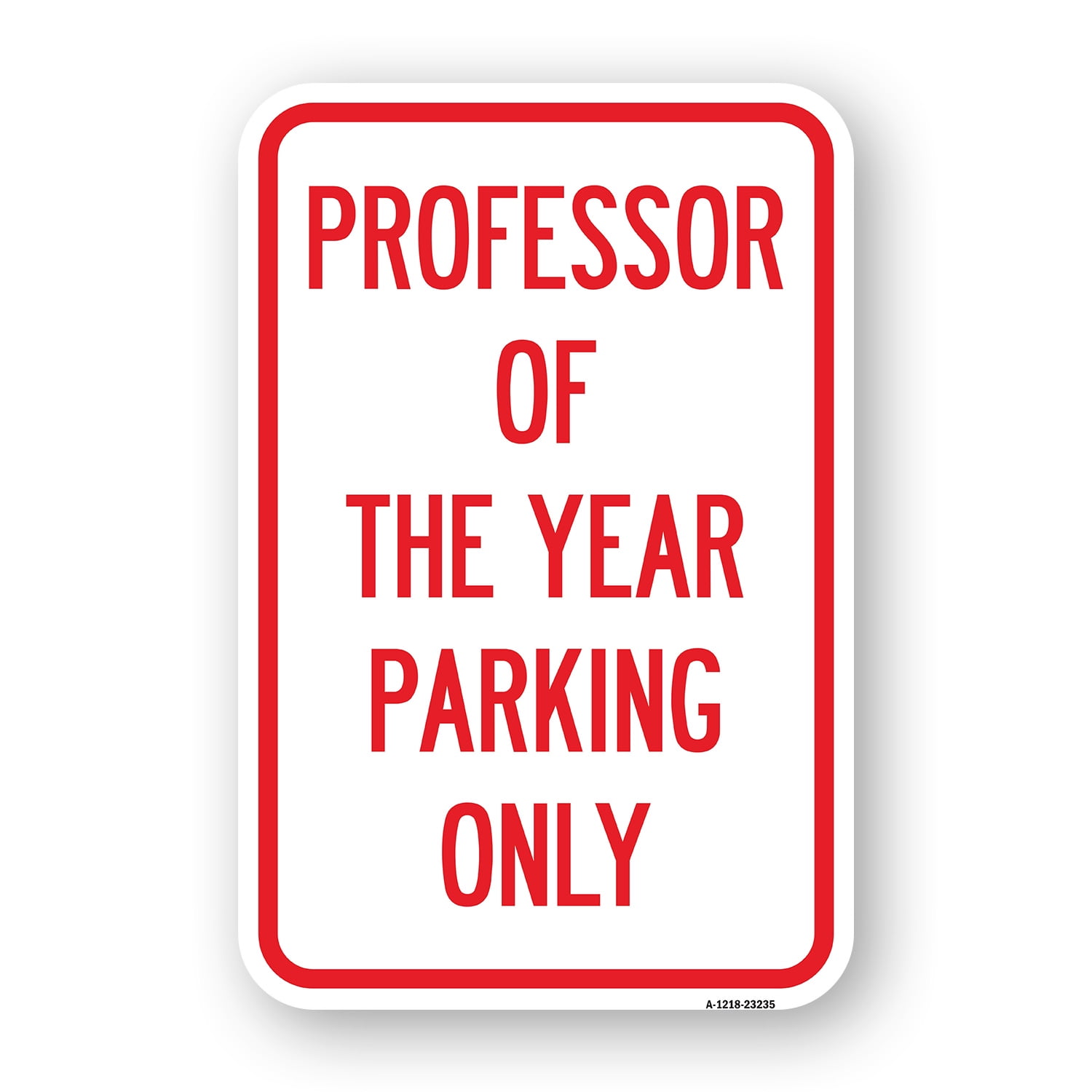SignMission A-1218-23235 12 x 18 in. Aluminum Sign - Professor of the ...