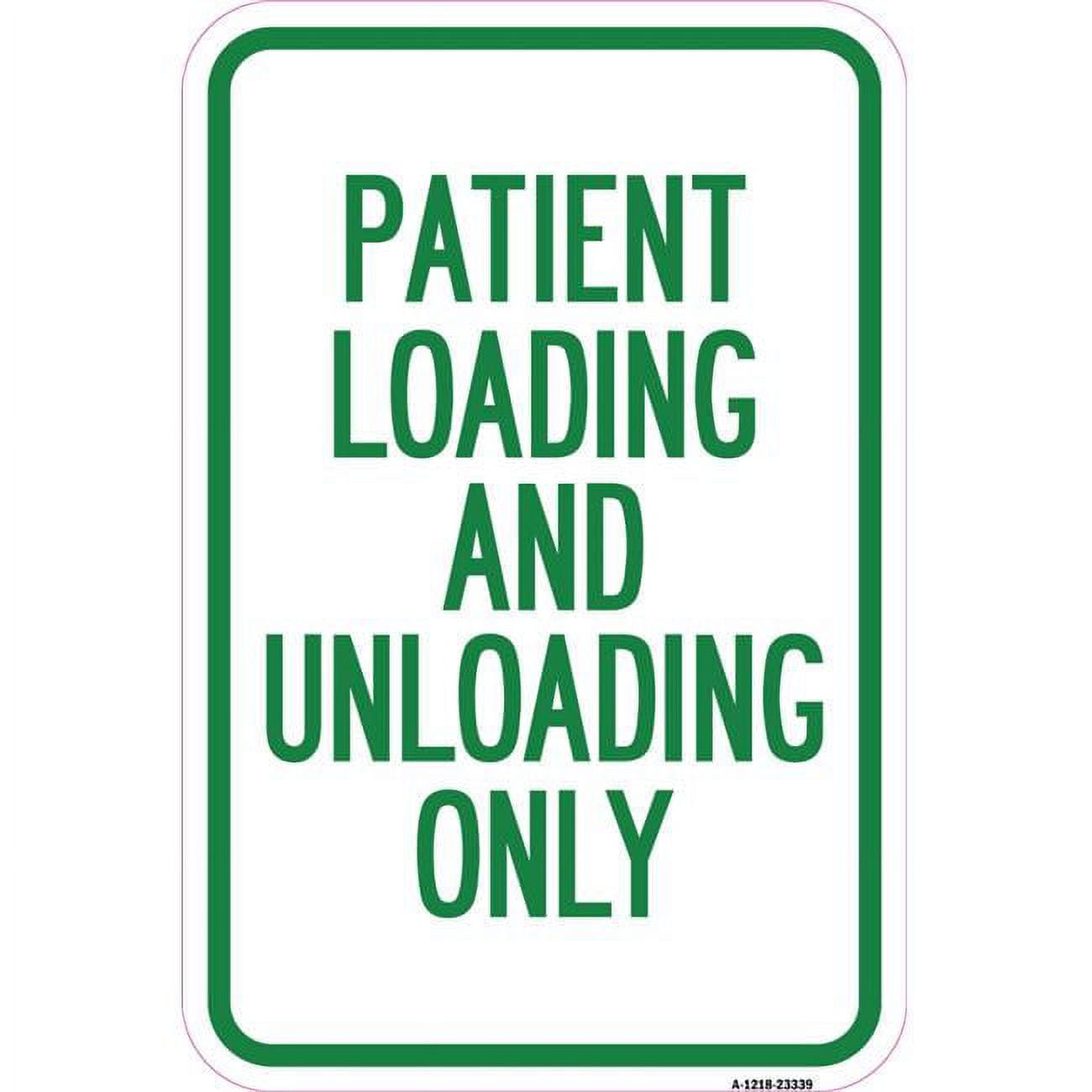 SignMission A-1218-23339 12 x 18 in. Aluminum Sign - Patient Loading ...
