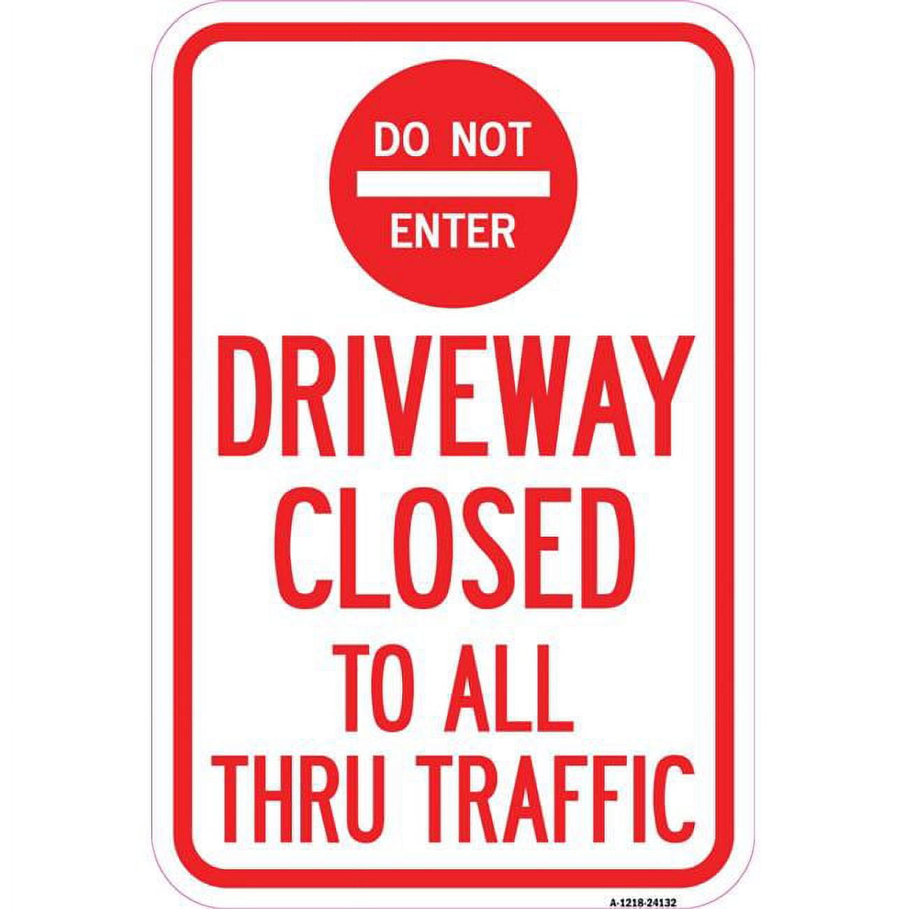 SignMission 12 x 18 in. Aluminum Sign - Driveway Closed to All Thru ...