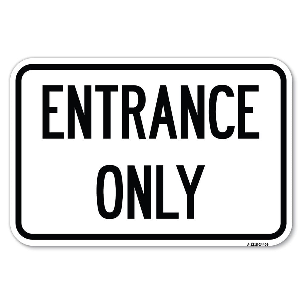 SignMission A-1218-24409 12 x 18 in. Aluminum Sign - Traffic Entrance ...