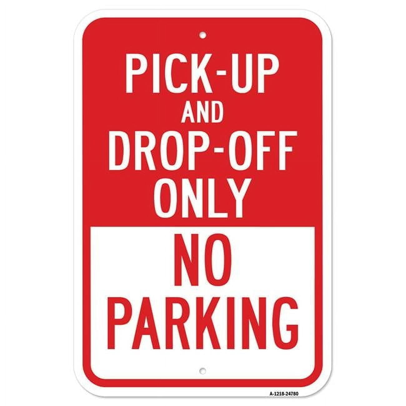 SignMission A-1218-24780 12 x 18 in. Aluminum Sign - Pick-Up & Drop-Off ...