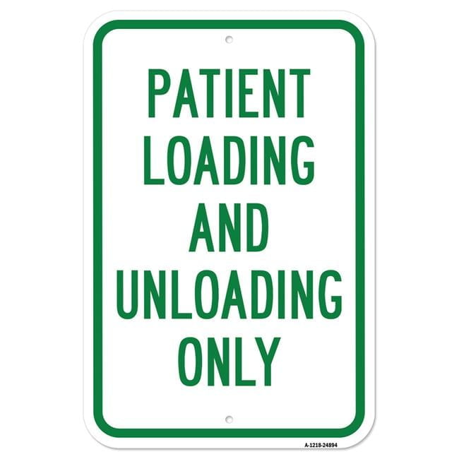 SignMission A-1218-24894 12 x 18 in. Aluminum Sign - Patient Unloading ...