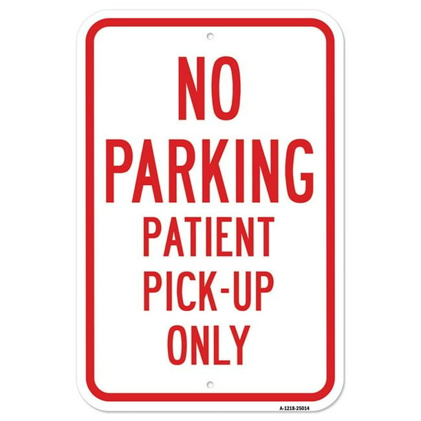 SignMission A-1218-25014 12 x 18 in. Aluminum Sign - No Parking Patient ...