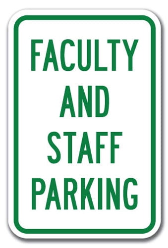 SignMission A-1218 School Parking Only - Faculty St 12 x 18 in. Faculty & Staff Parking Heavy ...