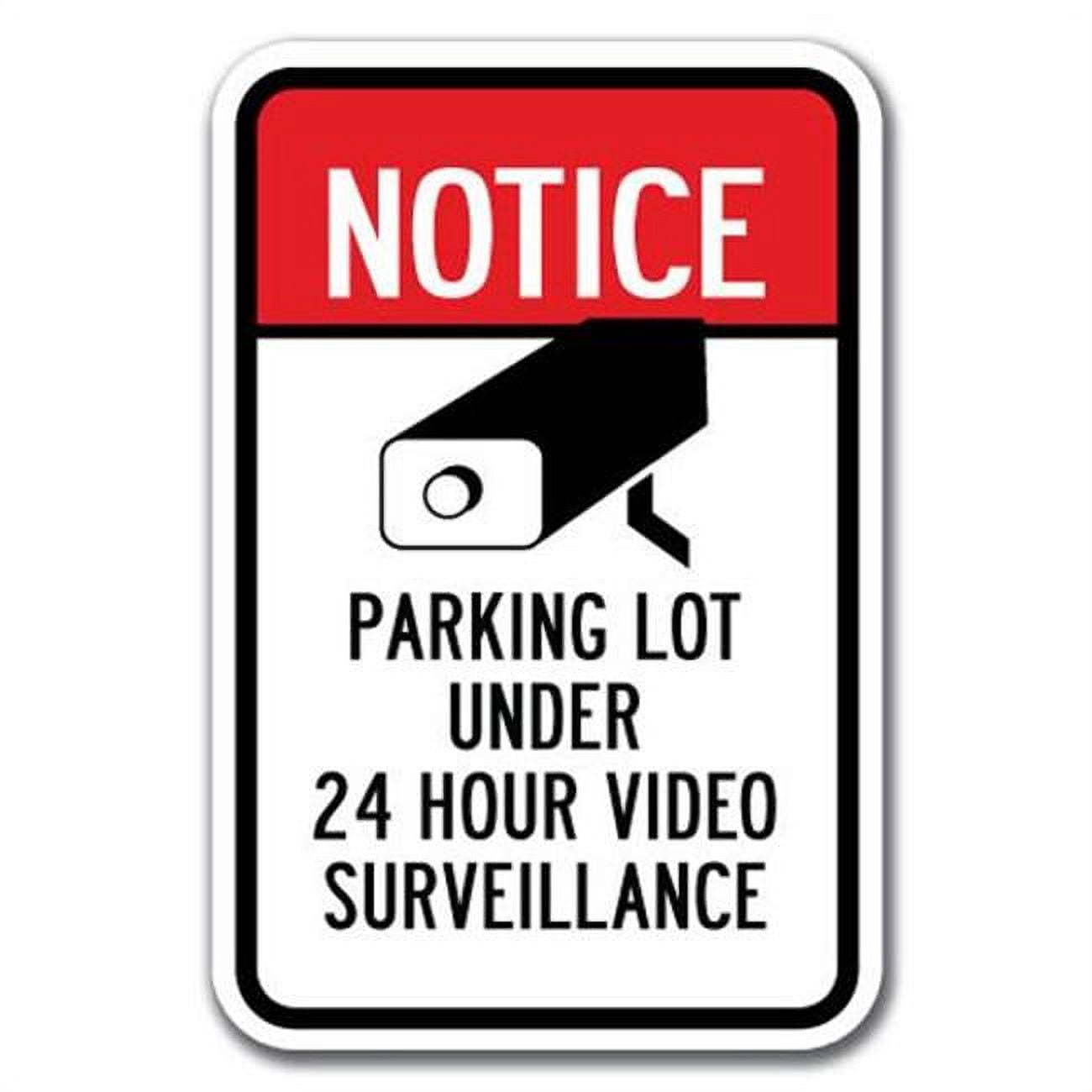SignMission A-1218 Video Surv - N Park Lot 12 x 18 in. Notice Parking ...
