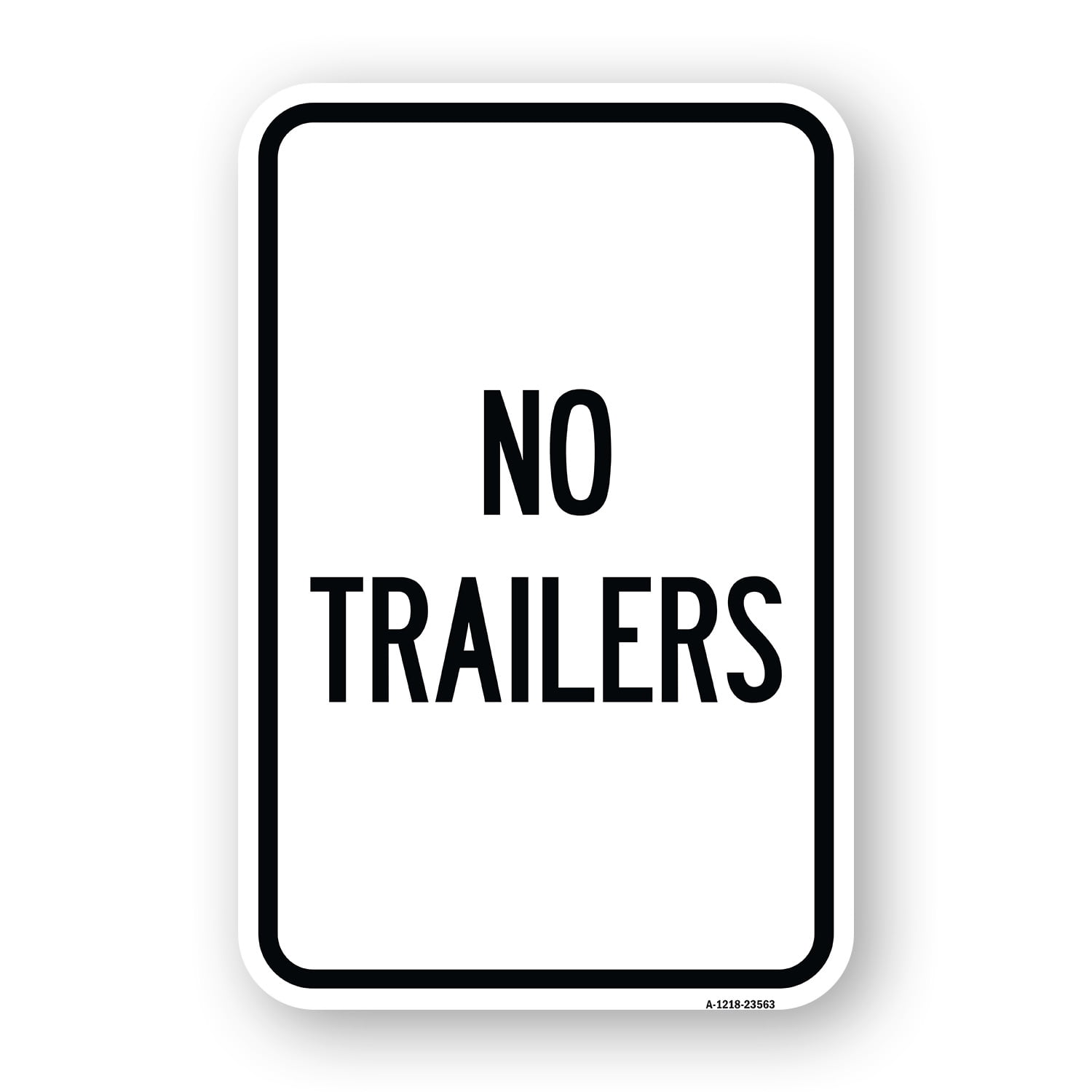 SignMission A-1824-23563 18 x 24 in. Aluminum Sign - No Trailers ...