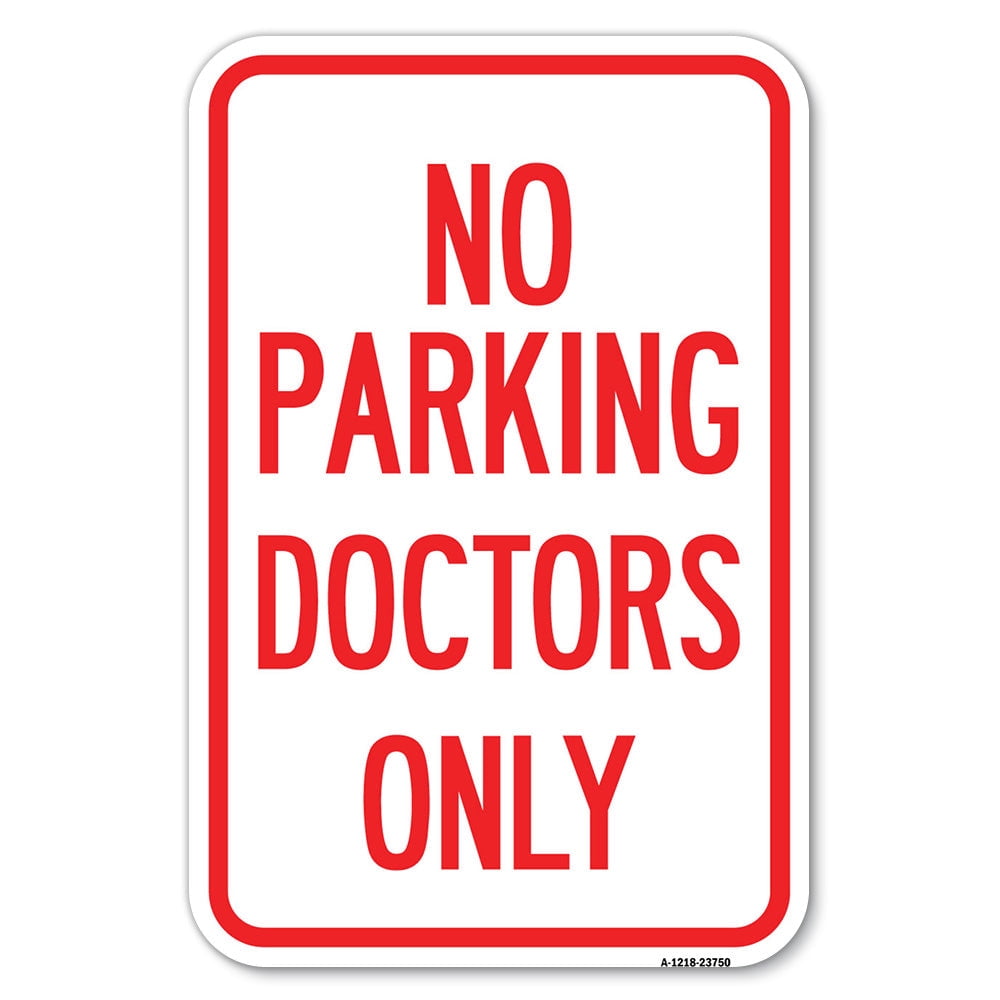 SignMission A-1824-23750 18 x 24 in. Aluminum Sign - No Parking Doctors ...