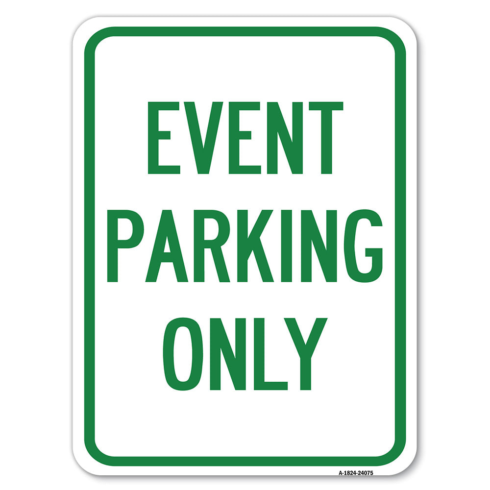 SignMission A-1824-24075 18 x 24 in. Aluminum Sign - Event Parking Only ...