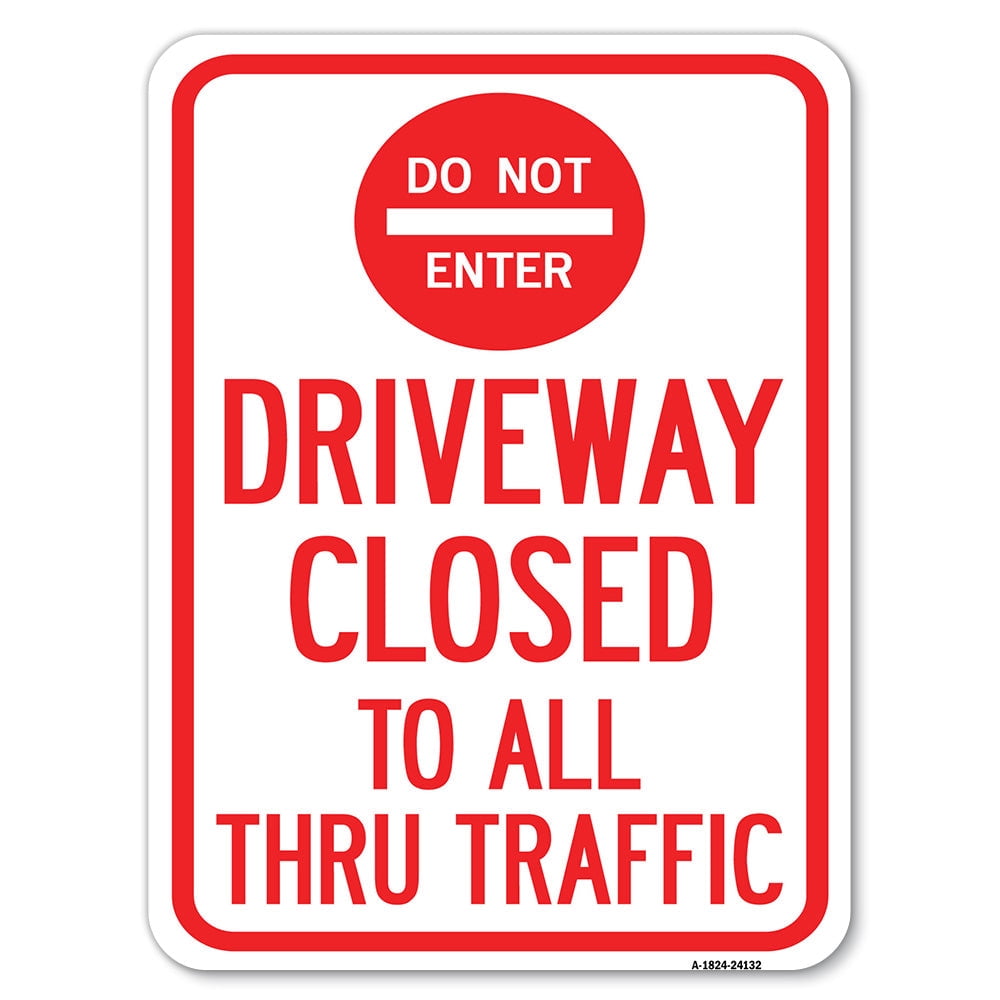 SignMission A-1824-24132 18 x 24 in. Aluminum Sign - Driveway Closed to ...