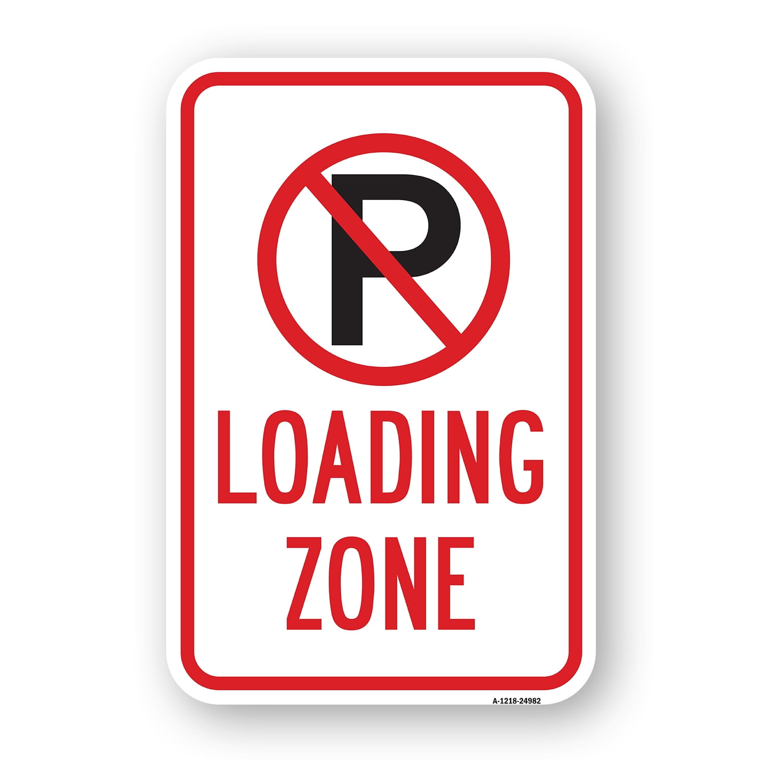 SignMission A-1824-24982 18 x 24 in. Aluminum Sign - Loading Zone with ...