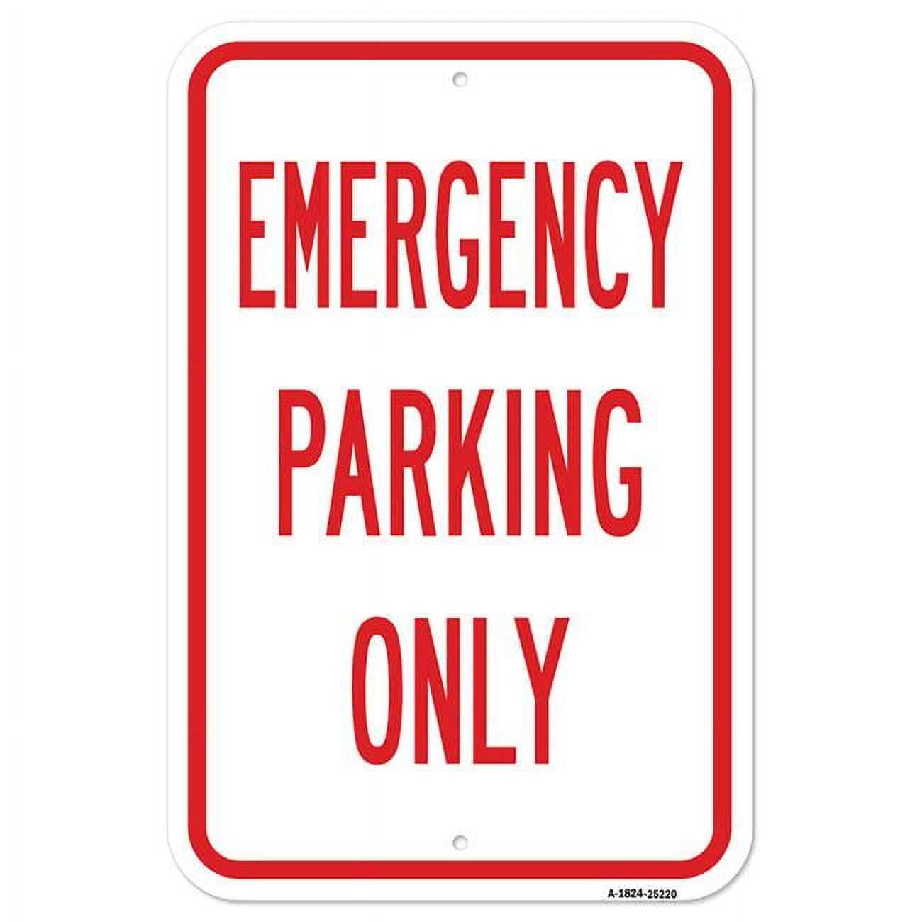 SignMission A-1824-25220 18 x 24 in. Aluminum Sign - Emergency Parking ...