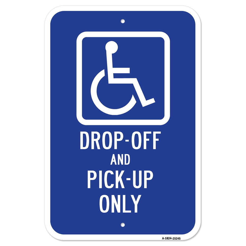 Handicap Drop-Off And Pick-Up Only Sign | 18" x 24" Heavy-Gauge ...