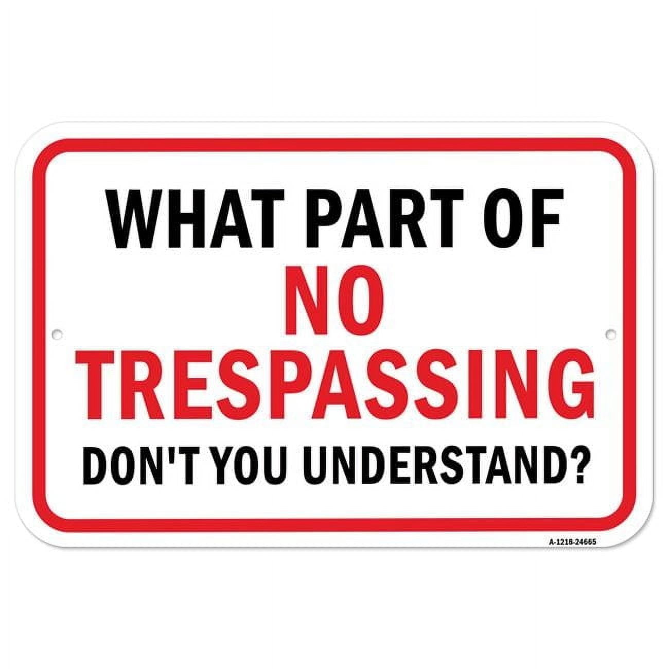 SignMission Aluminum Sign - What Part of No Trespassing Dont You ...