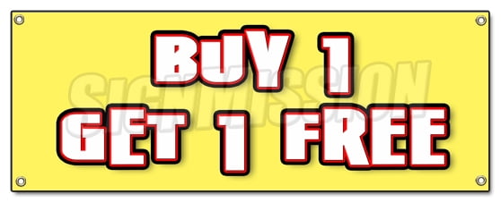 SignMission B-Buy 1 Get 1 Free Buy 1 Get 1 Free Banner Sign - Bogo Free ...