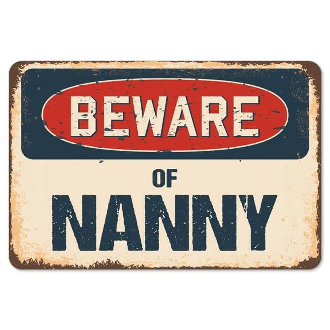 SignMission Beware of Nanny Rustic Sign - Walmart.com