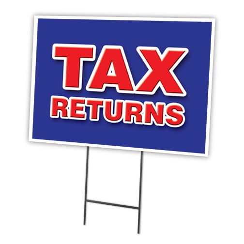 SignMission C-1824 Tax Returns Outdoor Plastic Coroplast Window Yard ...