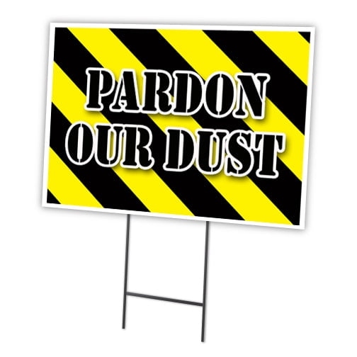 SignMission C-2436 Pardon Our Dust 24 x 36 in. Pardon Our Dust Yard ...