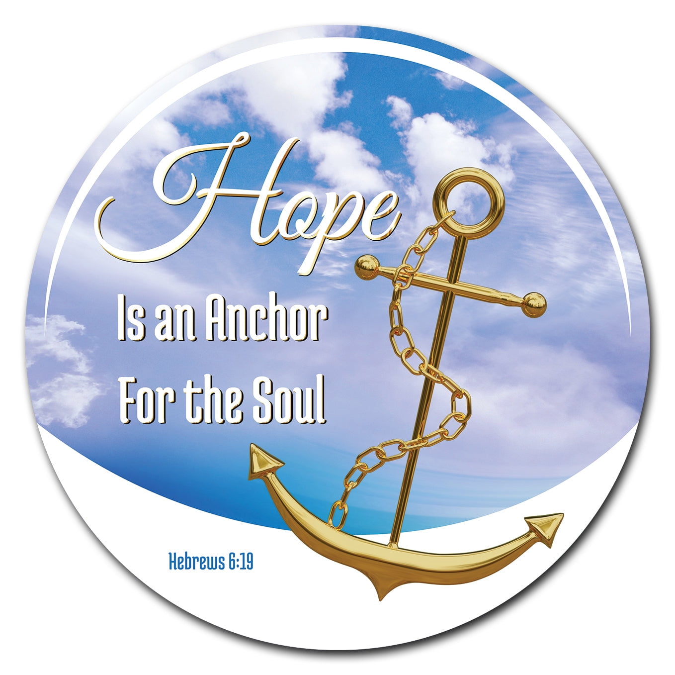 SignMission Circular Rigid Plastic Sign 12" Tall - Hope Is An Anchor ...
