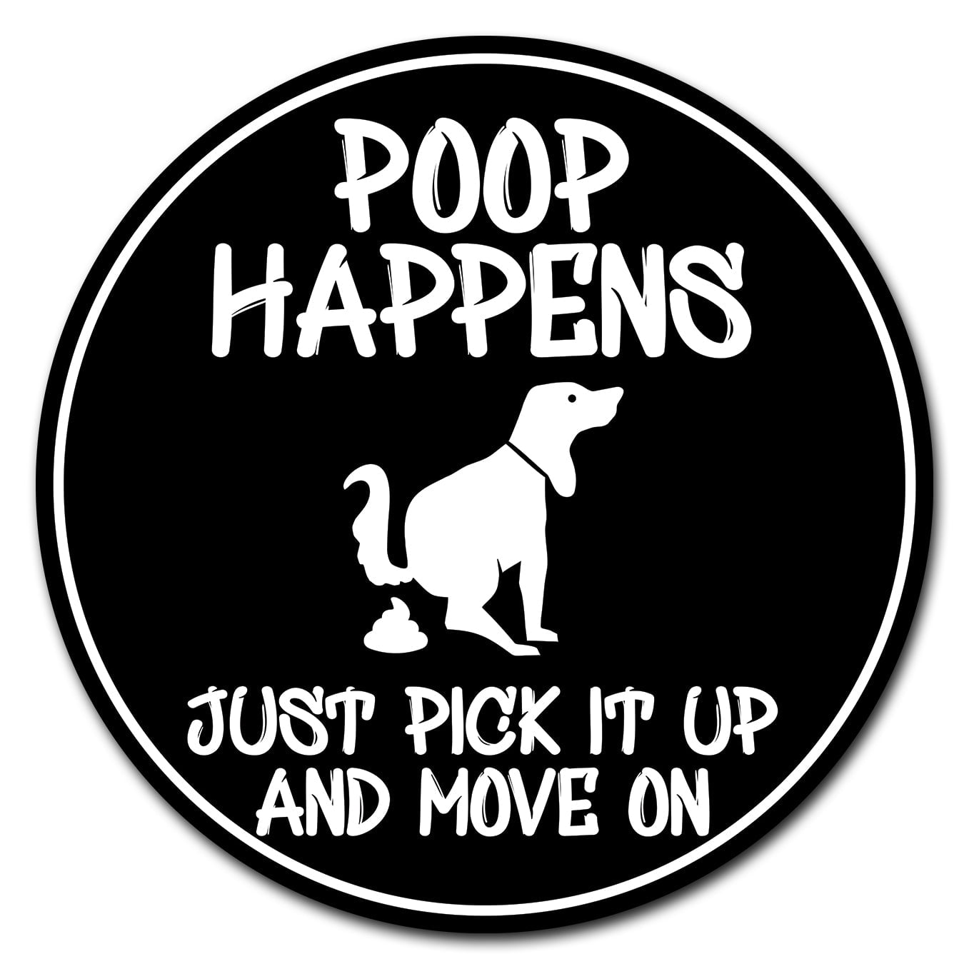 SignMission Circular Rigid Plastic Sign 8" Tall - Poop Happens Just Not ...