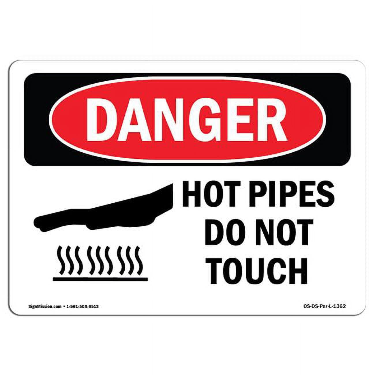 SignMission Danger Hot Pipes Do Not Touch OSHA Aluminum Sign - Walmart.com