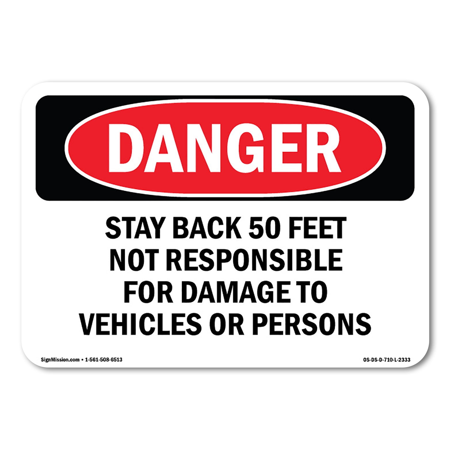 SignMission Danger Stay Back 50 Feet Not Responsible for Damage OSHA ...