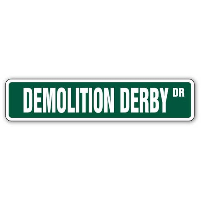 SignMission A-24-SS-Demolition Derby Demolition Derby Aluminum Street ...