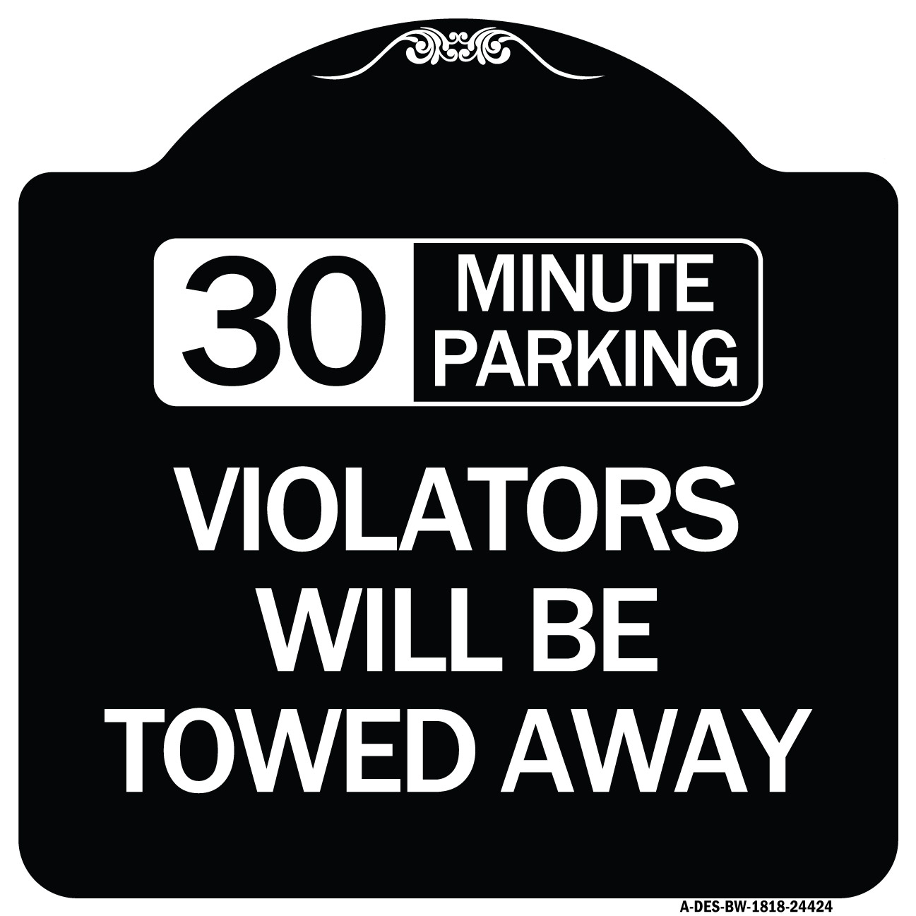 SignMission Designer Series Sign - 30 Minute Parking Violators Will Be ...